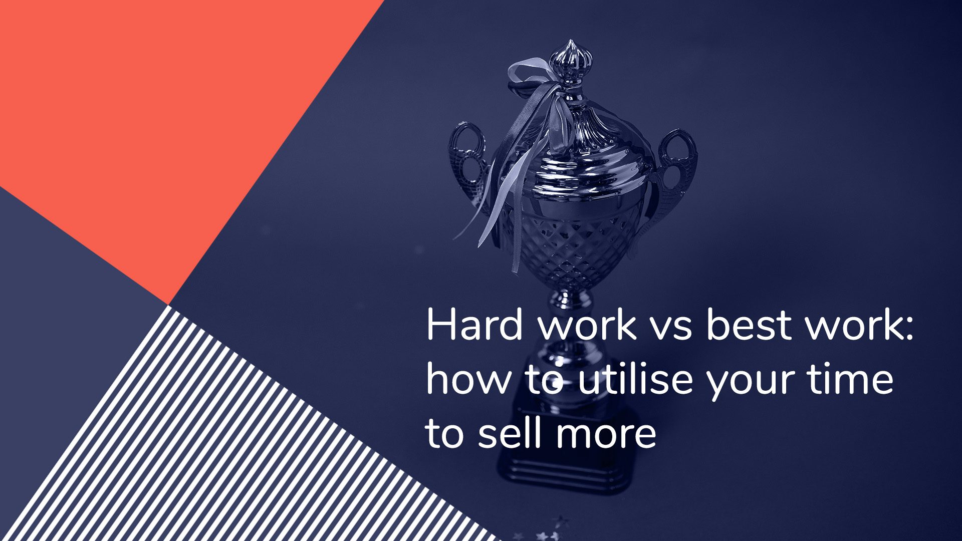 Hard work vs best work: how to utilise your time to sell more | Sopro